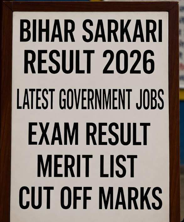 Bihar Sarkari Result 2026 – Latest Govt Jobs, Admit Card, Exam Result